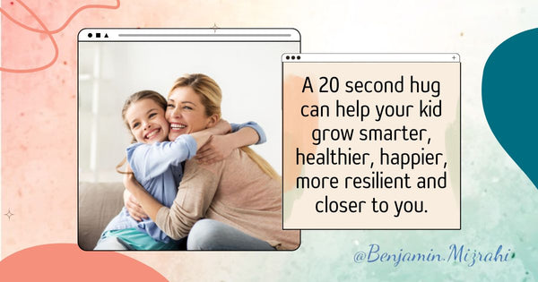 The Importance of Hugging Your Child Every Day - Benjamin Mizrahi