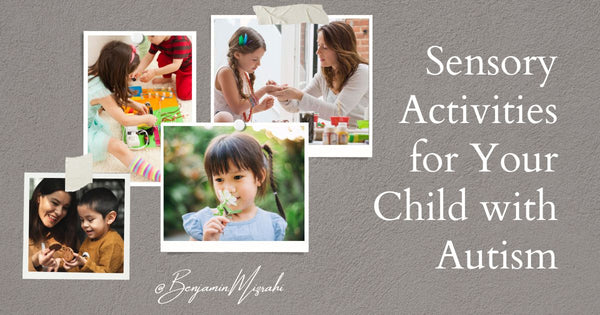 Sensory Activities for Your Child with Autism - Benjamin Mizrahi